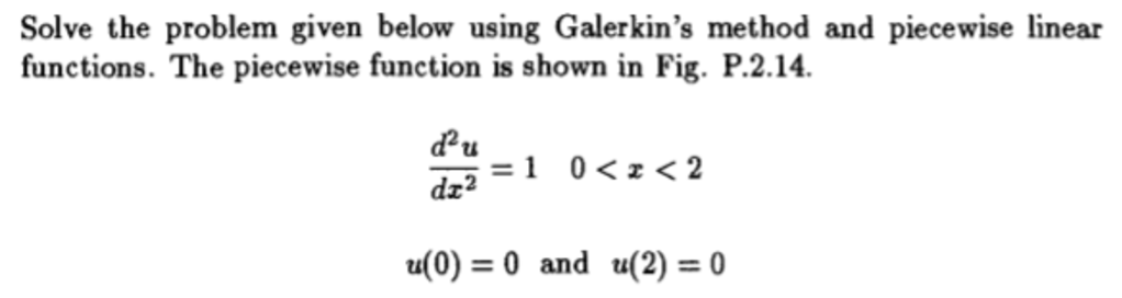 Solved Solve the problem given below using Galerkin's method | Chegg.com