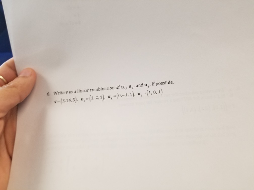 Solved 6. Write v as a linear combination of u, u, and u, if | Chegg.com