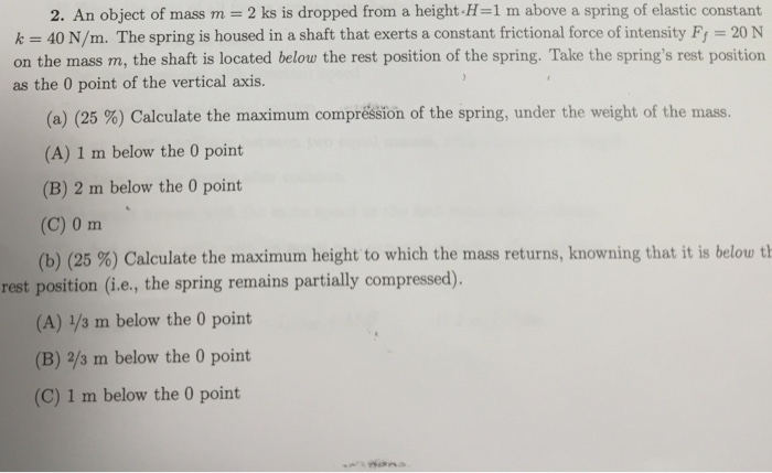 Solved An object of mass m = 2 ks is dropped from a height H | Chegg.com