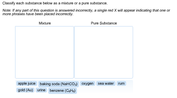 Solved Classify each substance below as a mixture or a pure | Chegg.com Solved Classify each substance below as a mixture or a pure | Chegg.com