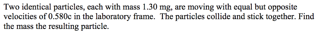 Solved Two identical particles, each with mass 1.30 mg, are | Chegg.com