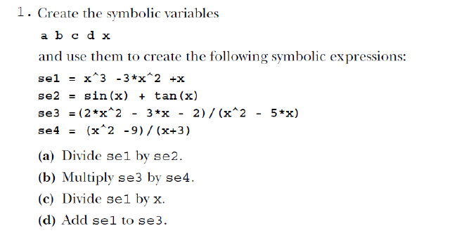 Solved 1. Create the symbolic variables a b c d x and use | Chegg.com