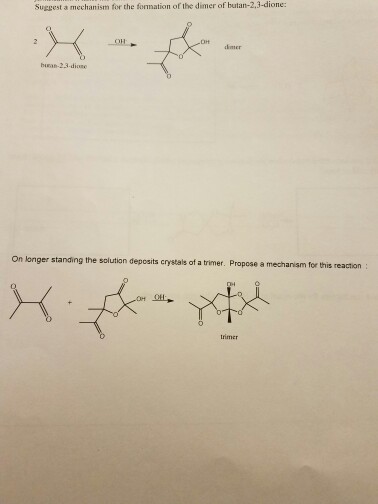 Solved Suggest a mechanism for the formation of the dimer of | Chegg.com
