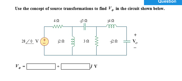 Solved Use The Concept Of Source Transformations To Find V O