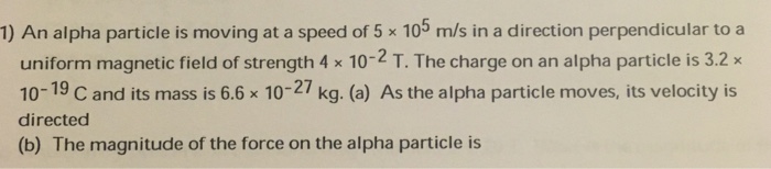 Solved An alpha particle is moving at a speed of 5 times | Chegg.com