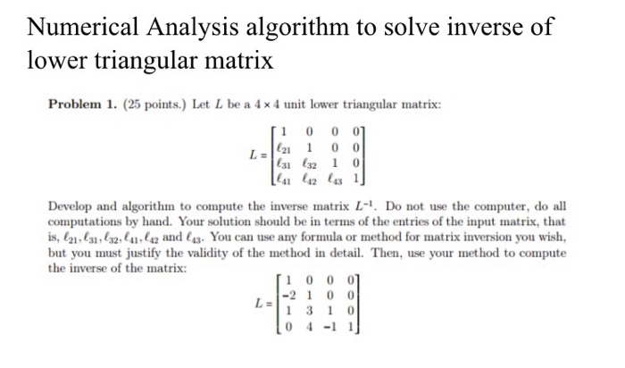 Solved Let L be a 4 x 4 unit lower triangular matrix: L = [1 | Chegg.com Solved Let L be a 4 x 4 unit lower triangular matrix: L = [1 | Chegg.com