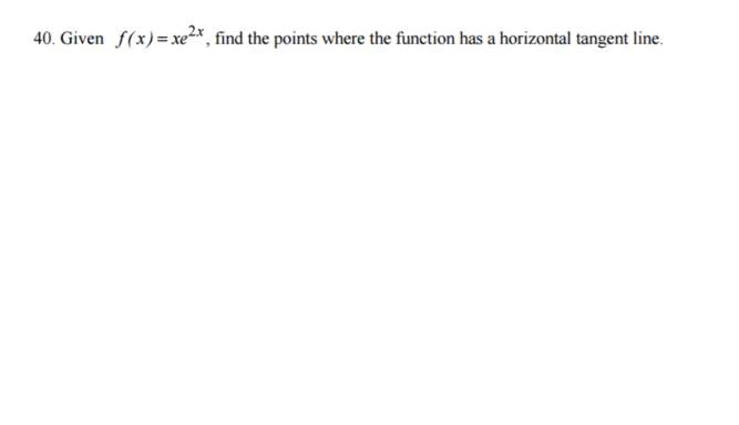 Solved Given f (x) = xe^2x, find the points where the | Chegg.com