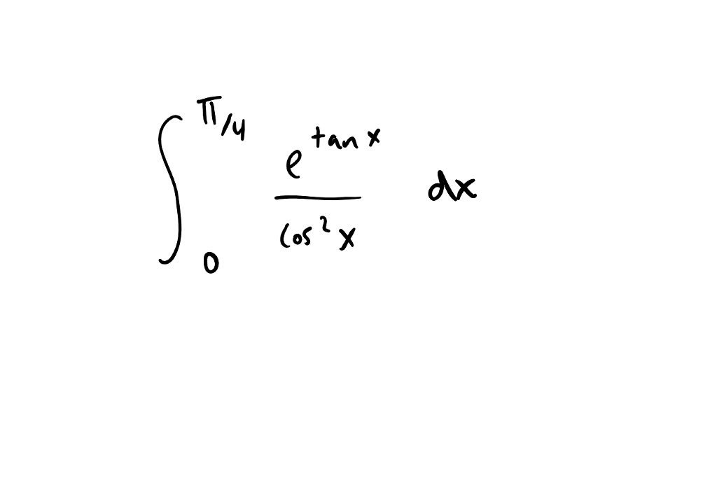 Solved integral_0^pi /4 e^tan x/cos^2 x dx | Chegg.com