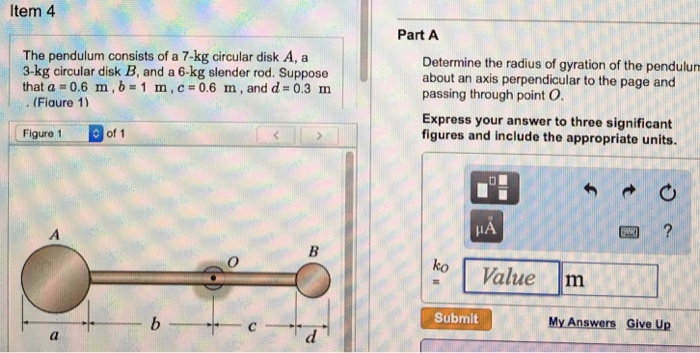 Solved The pendulum consists of a 7-kg circular disk A, a | Chegg.com