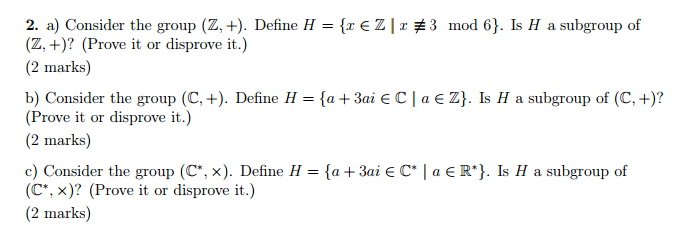Solved Consider the group (Z, +). Define H = {x epsilon Z | | Chegg.com