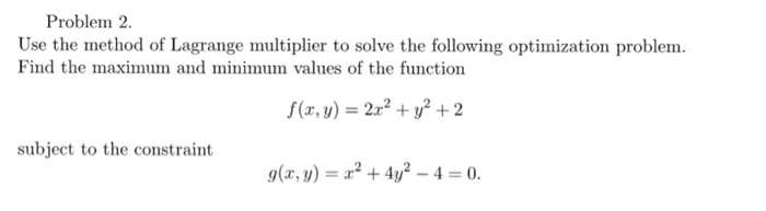 Solved Use the method of Lagrange multiplier to solve the | Chegg.com Solved Use the method of Lagrange multiplier to solve the | Chegg.com