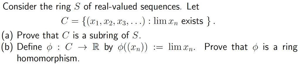 Solved Consider the ring S of real-valued sequences. Let C = | Chegg.com