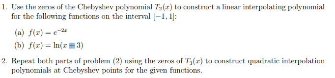 Solved 1. Use the zeros of the Chebyshev polynomial T2(x) to | Chegg.com