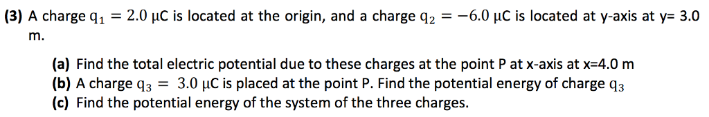 Solved (3) A charge q1 2.0 HC is located at the origin, and | Chegg.com