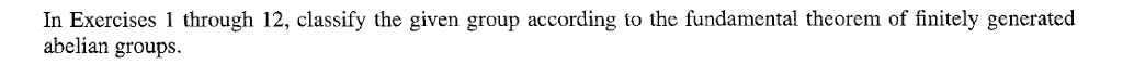 Solved In Exercises 1 through 12, classify the given group | Chegg.com