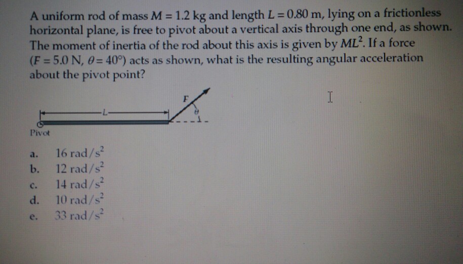 Solved A uniform rod of mass M = 1.2 kg and length L = 0.80 | Chegg.com