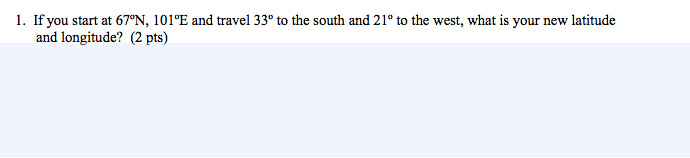 Solved If you start at 67 degree N, 101 degree E and travel | Chegg.com