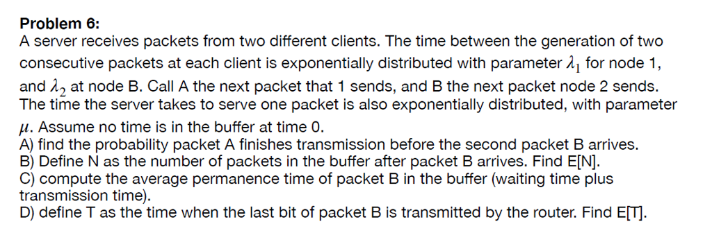 Problem 6: A server receives packets from two | Chegg.com