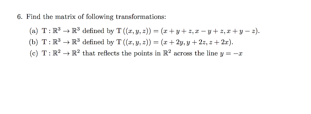 Solved Find the matrix of following transformations: (a) T: | Chegg.com