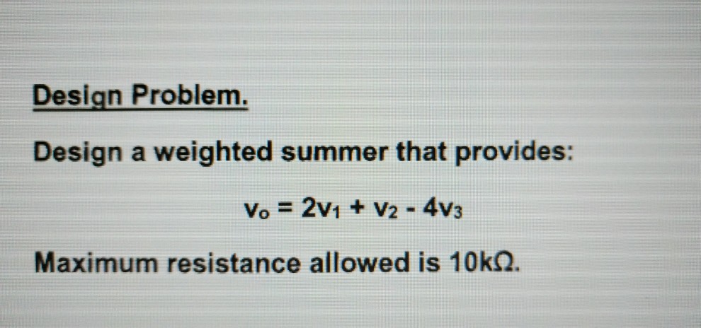 Solved Design Problem Design a weighted summer that | Chegg.com