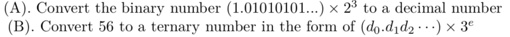 Solved (A). Convert the binary number (1.01010101 ) × 23 to | Chegg.com