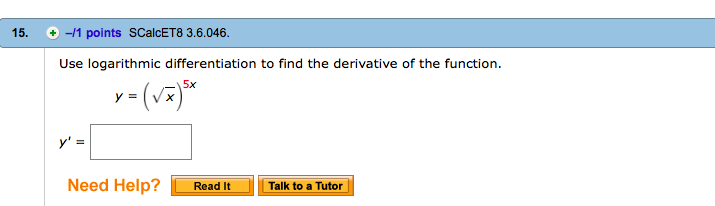 Solved 15. -11 points SCalcET8 3.6.046 Use logarithmic | Chegg.com
