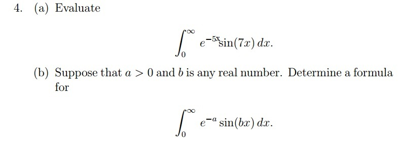 Solved Evaluate integral^infinity_0 e^-5x sin(7x) dx. | Chegg.com