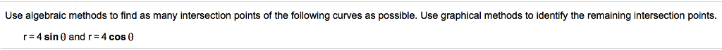 Solved Use algebraic methods to find as many intersection | Chegg.com