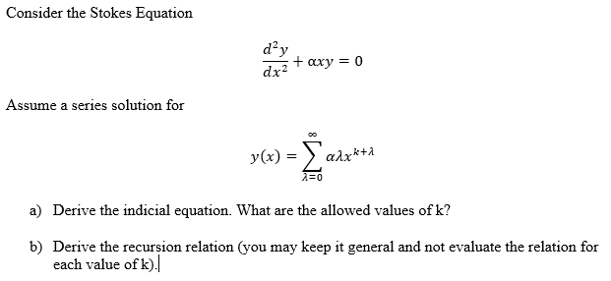 Solved Consider the Stokes Equation d^2y/dx^2 + alpha xy = | Chegg.com