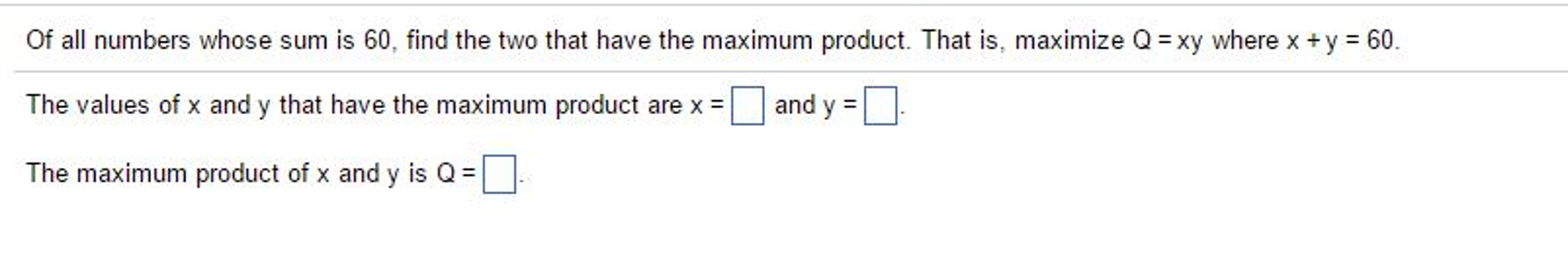 Solved Of all numbers whose sum is 60, find the two that | Chegg.com