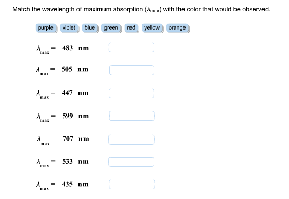 Match the wavelength of maximum absorption (?max) | Chegg.com
