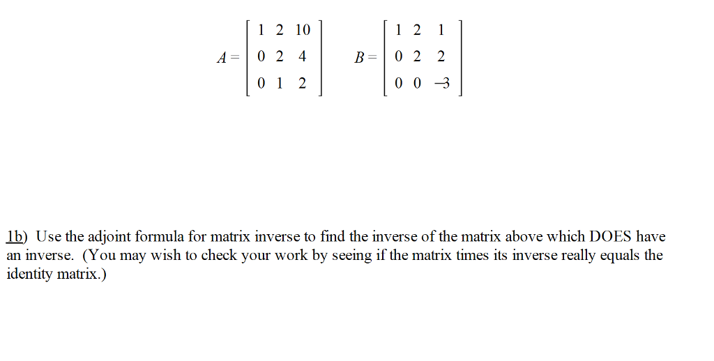 Solved A = [1 2 10 0 2 4 0 1 2] B = [1 2 1 0 2 2 0 0 -3] | Chegg.com