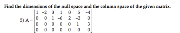Solved Find the dimensions of the null space and the column | Chegg.com