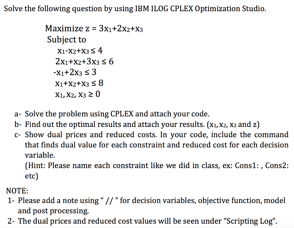 Solve the following question by using IBM ILOG CPLEX | Chegg.com Solve the following question by using IBM ILOG CPLEX | Chegg.com