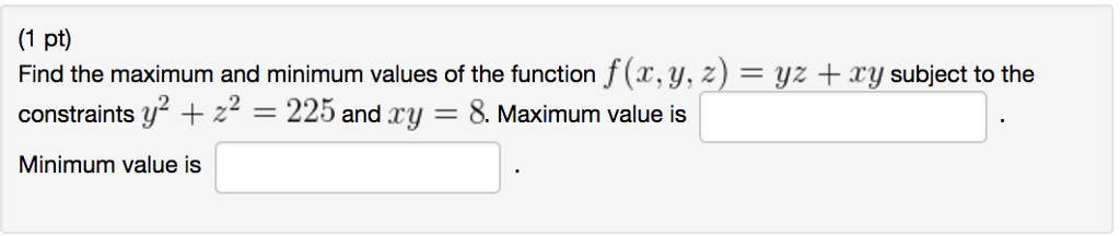 Solved Find the maximum and minimum values of the function | Chegg.com