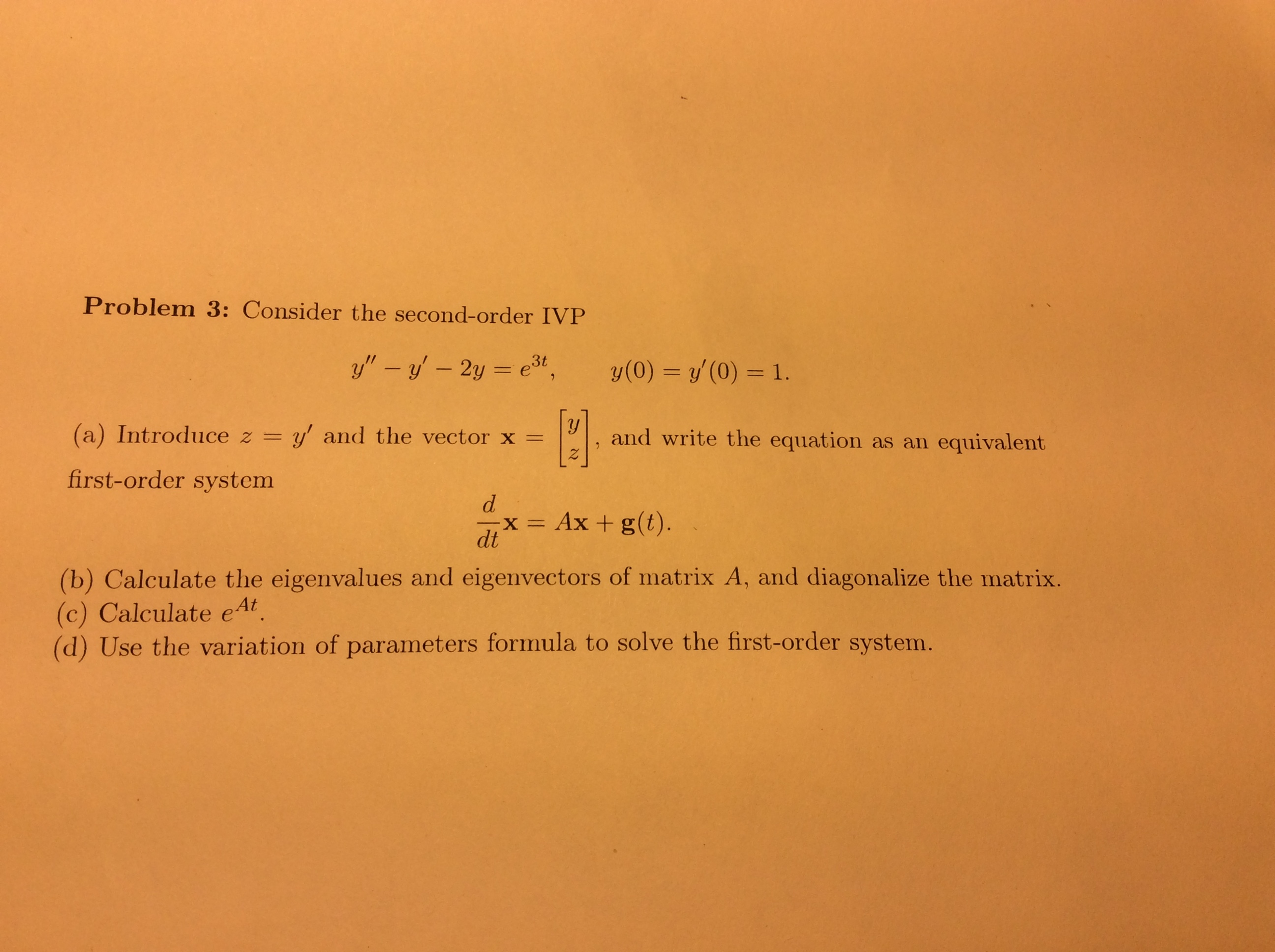 Solved Consider the second-order IVP y" -y' -2y = e^3t, 0) = | Chegg.com
