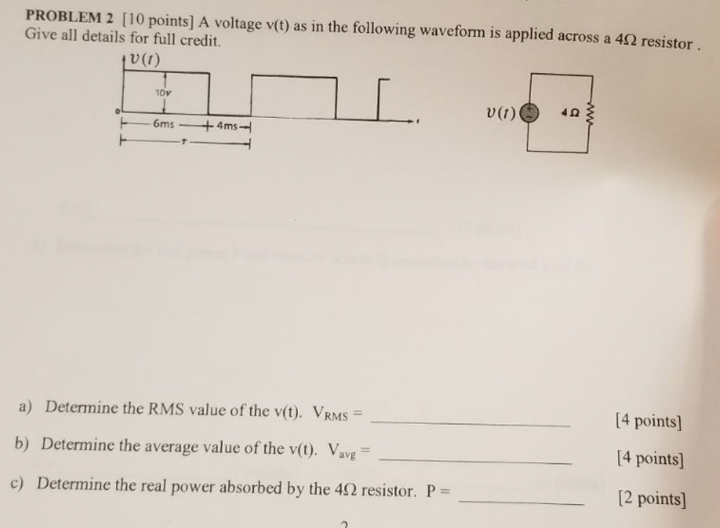 Solved PROBLEM 2 [ 10 points] A voltage v(t) as in the | Chegg.com