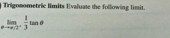 Solved Trigonometric limits Evaluate the following limit. | Chegg.com