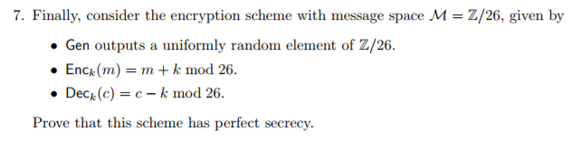 Solved 7. Finally, consider the encryption scheme with | Chegg.com