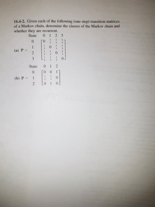 Solved 16.4-2. Given of a Markov chain, determine the | Chegg.com