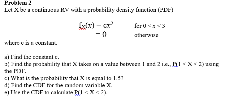 Solved Problem 2 Let X be a continuous RV with a probability | Chegg.com