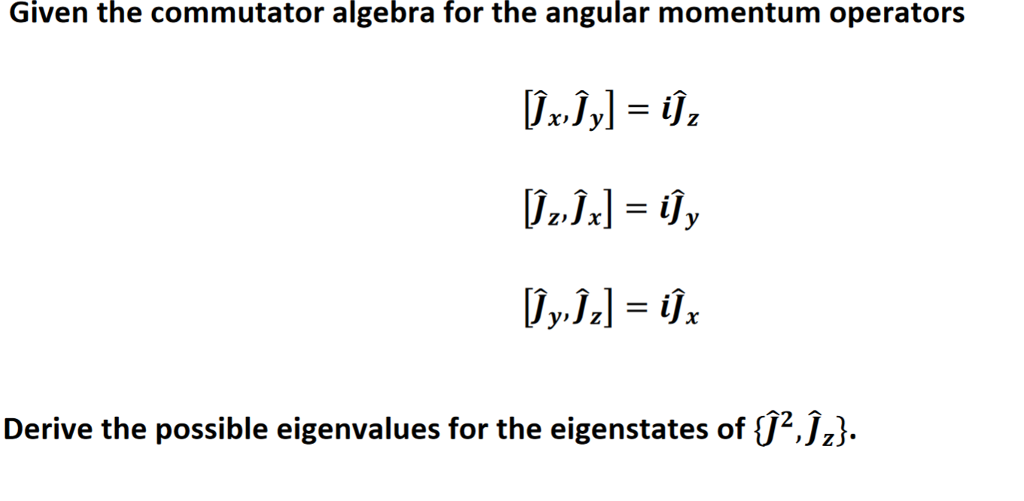 Solved Given the commutator algebra for the angular momentum | Chegg.com