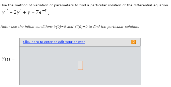 Solved Use The Method Of Variation Of Parameters To Find A