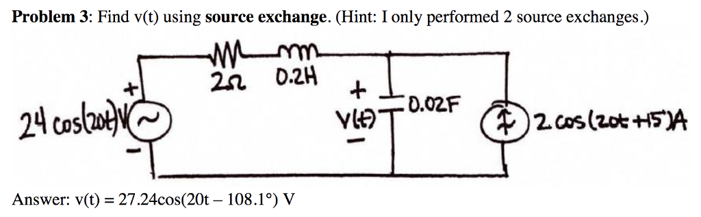 Solved Problem 3: Find v(t) using source exchange. (Hint: I | Chegg.com