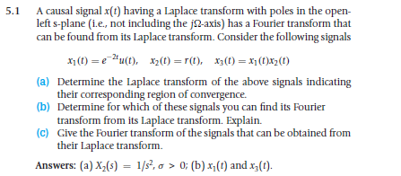 Solved A causal signal x(t) having a Laplace transform with | Chegg.com