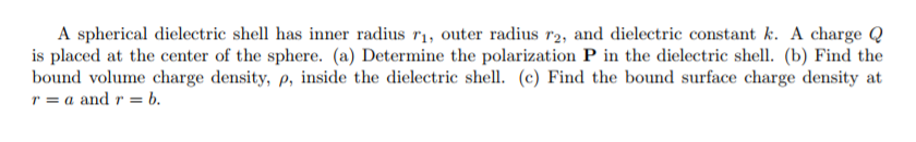 Solved A spherical dielectric shell has inner radius i, | Chegg.com