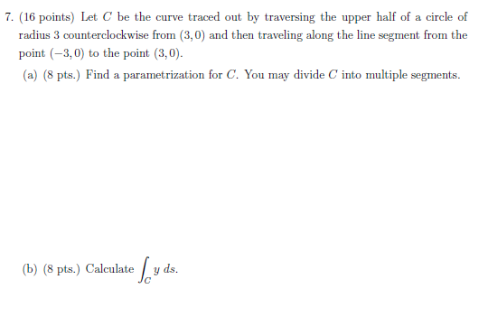 Solved 7. (16 points) Let C be the curve traced out by | Chegg.com