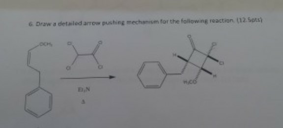 Solved 6 Draw a detailed arrow pushing mechanism for the | Chegg.com