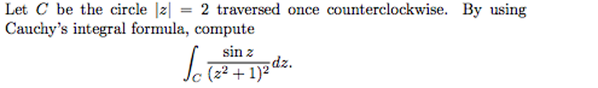 Solved Let C be the circle |z| = 2 traversed once | Chegg.com