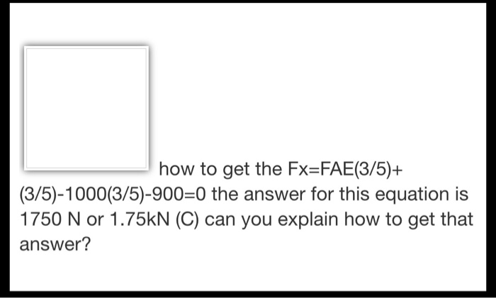 Solved how to get the Fx-FAE(3/5)+ (3/5)-1000(3/5)-900-0 the | Chegg.com